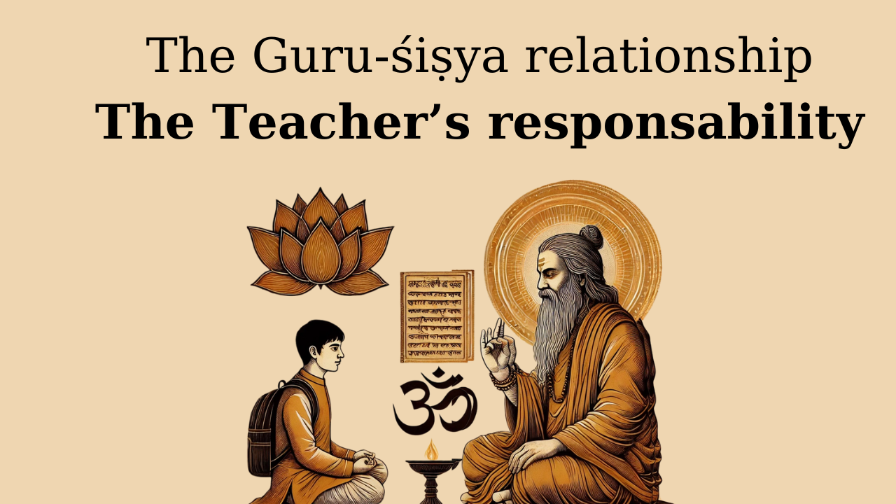 Lecture: The Teacher's Responsibility in the Guru-Śiṣya Tradition - Agi ...